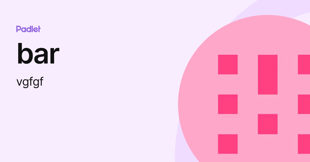 bar (vgfgf) profile | Padlet