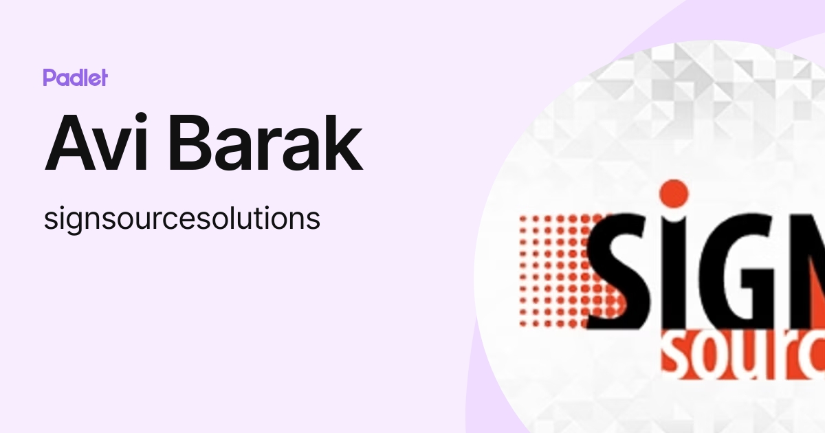 Avi Barak (signsourcesolutions) profile | Padlet