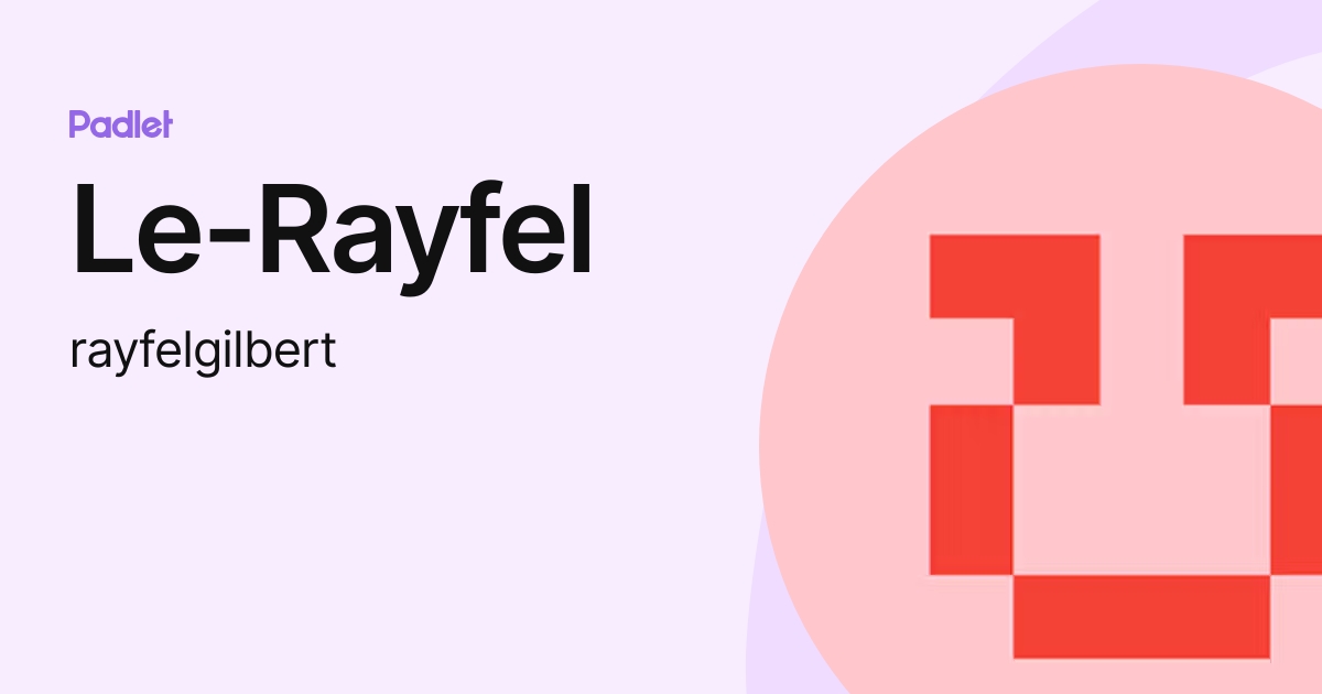 Le-Rayfel (rayfelgilbert) profile | Padlet