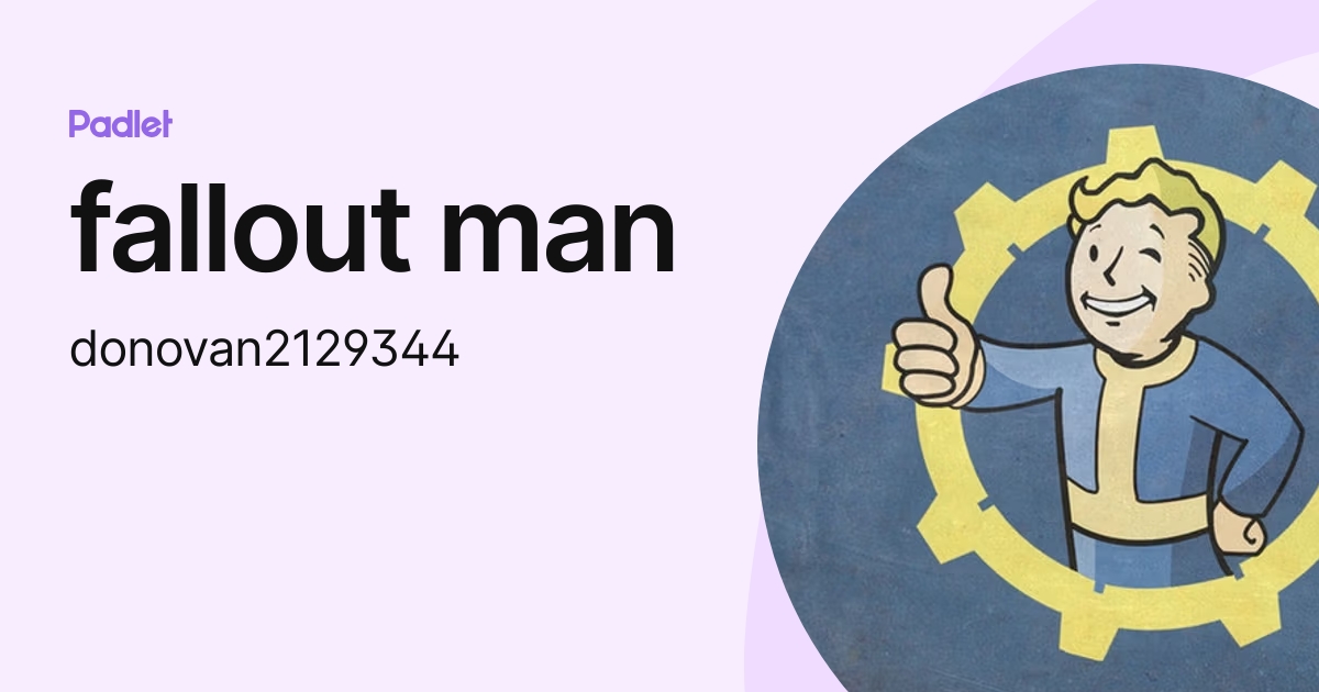 fallout man (donovan2129344) profile | Padlet
