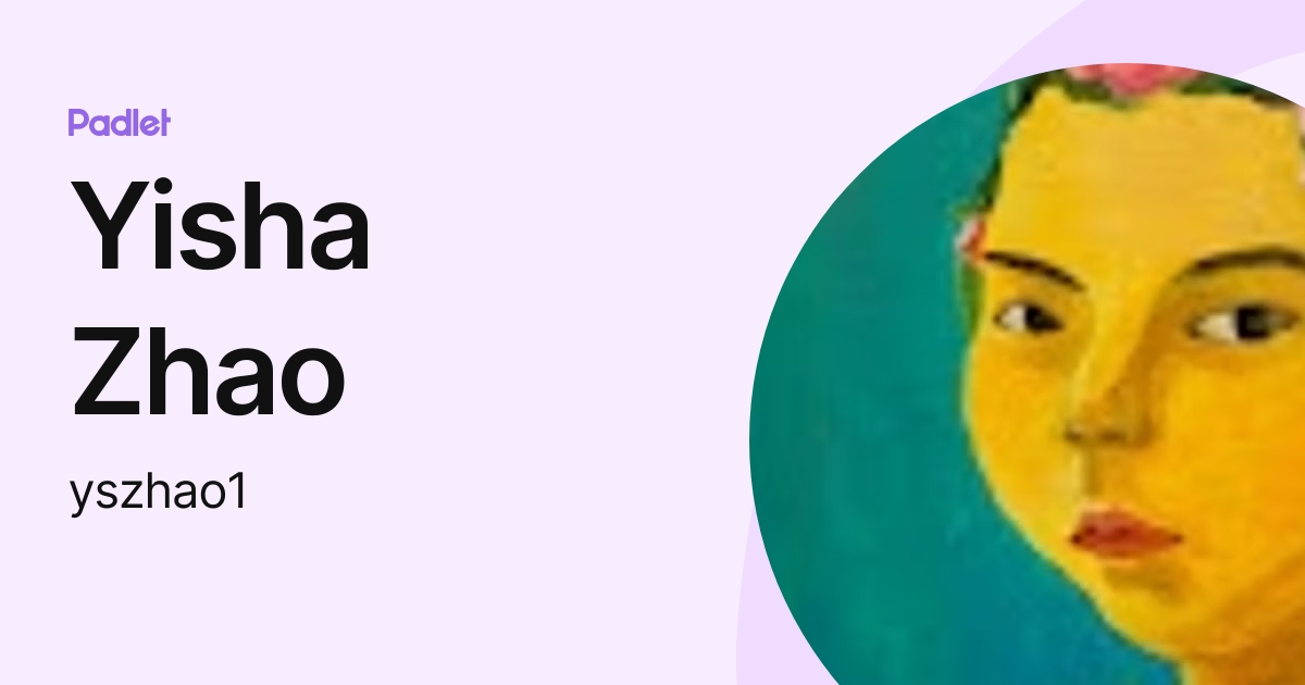 Yisha Zhao (yszhao1) profile | Padlet