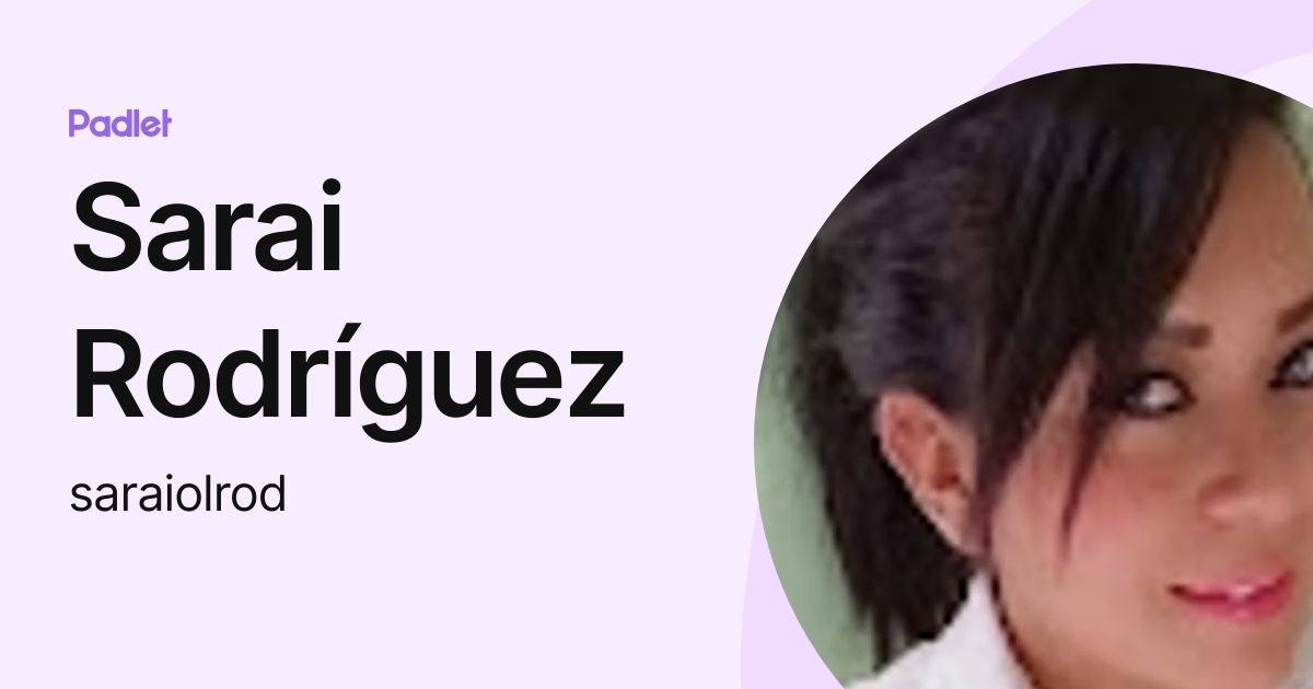 Sarai Rodríguez (saraiolrod) profile | Padlet