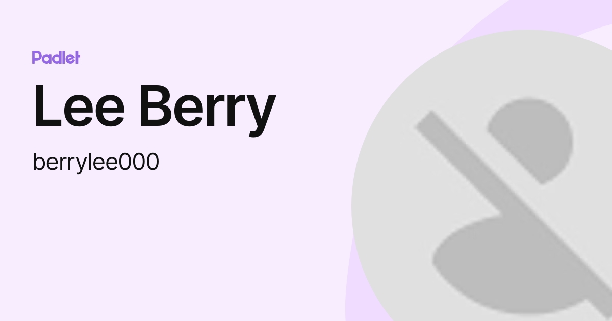 Lee Berry (berrylee000) profile | Padlet