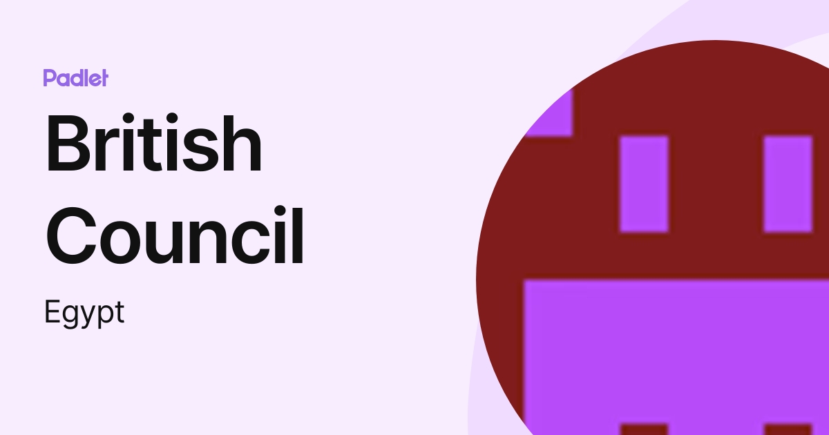 British Council (Egypt) profile | Padlet