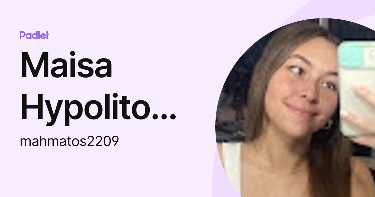 Maisa Hypolito Matos (mahmatos2209) profile | Padlet