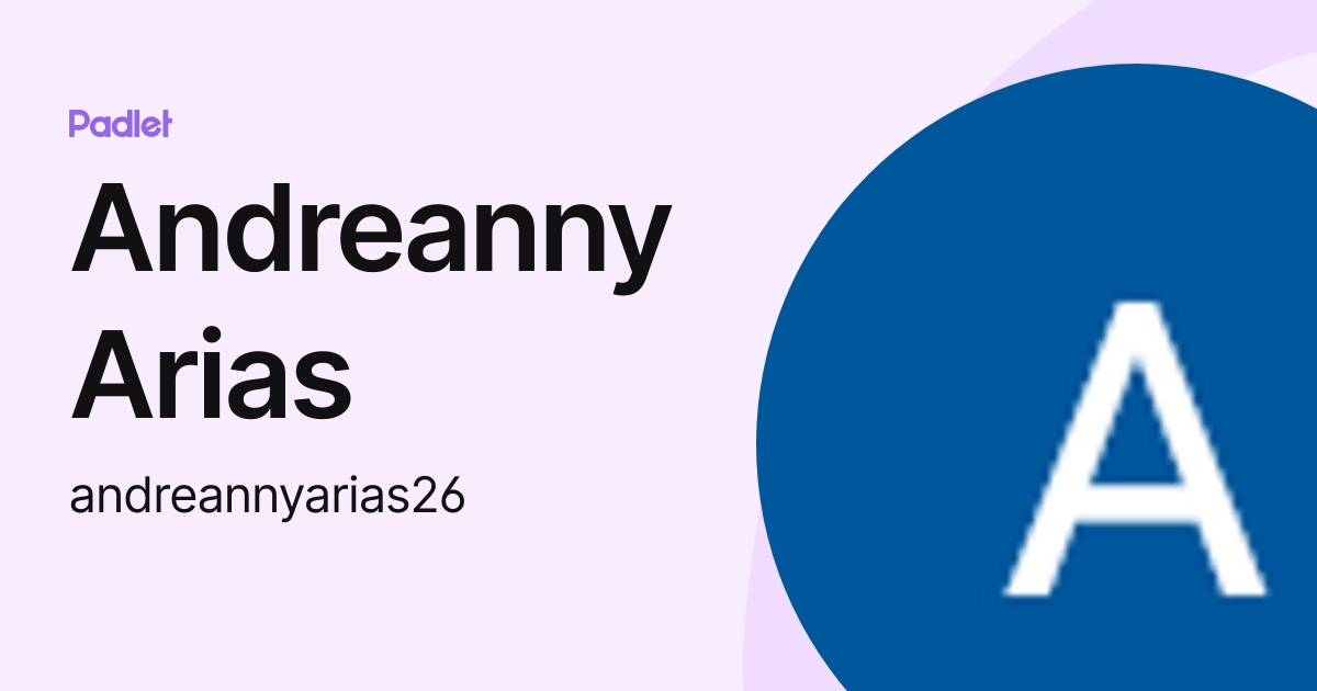 Andreanny Arias (andreannyarias26) profile | Padlet
