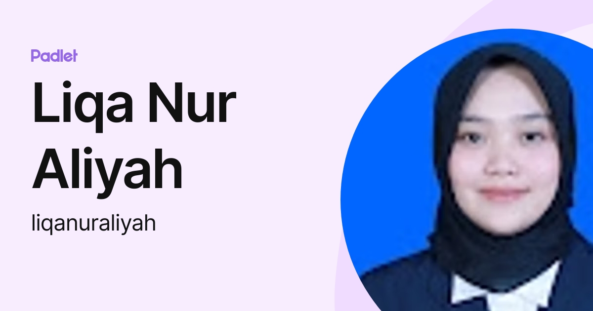 Liqa Nur Aliyah (liqanuraliyah) profile | Padlet