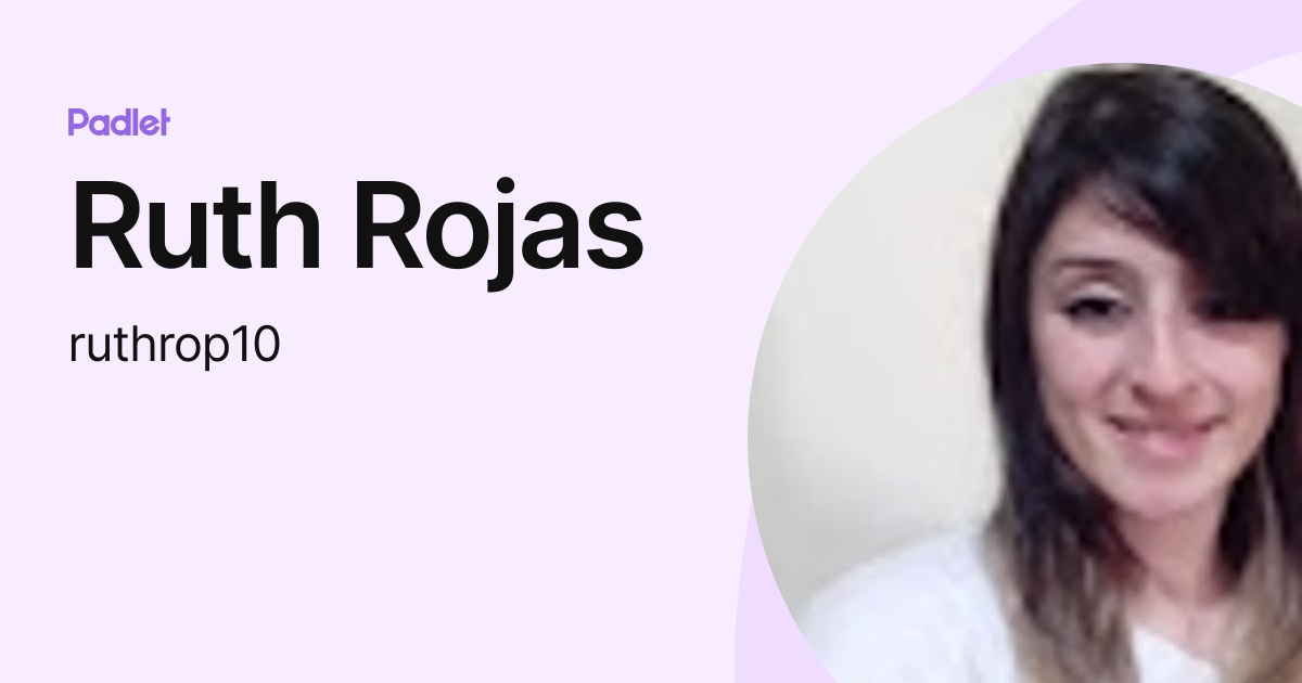 Ruth Rojas (ruthrop10) profile | Padlet