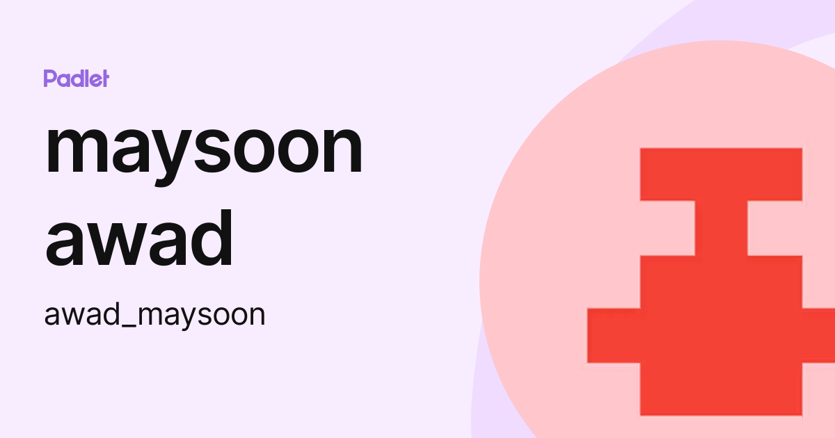 maysoon awad (awad_maysoon) profile | Padlet