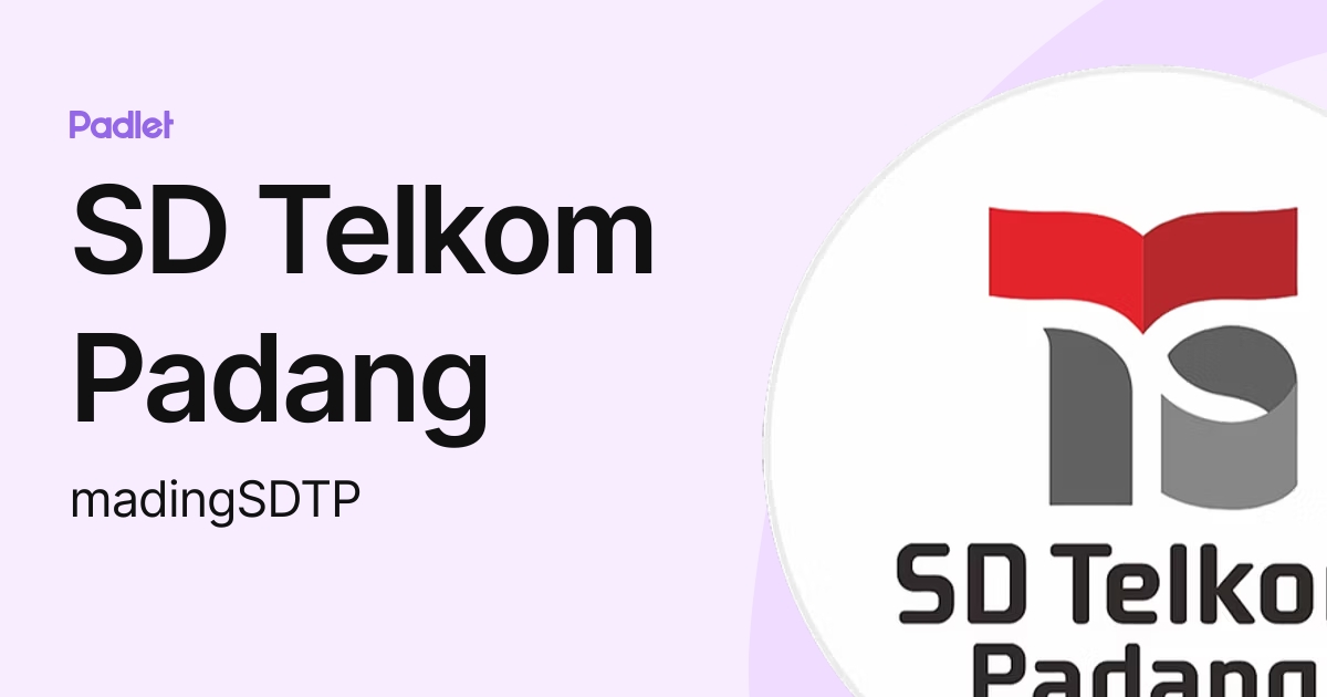 SD Telkom Padang (madingSDTP) profile | Padlet