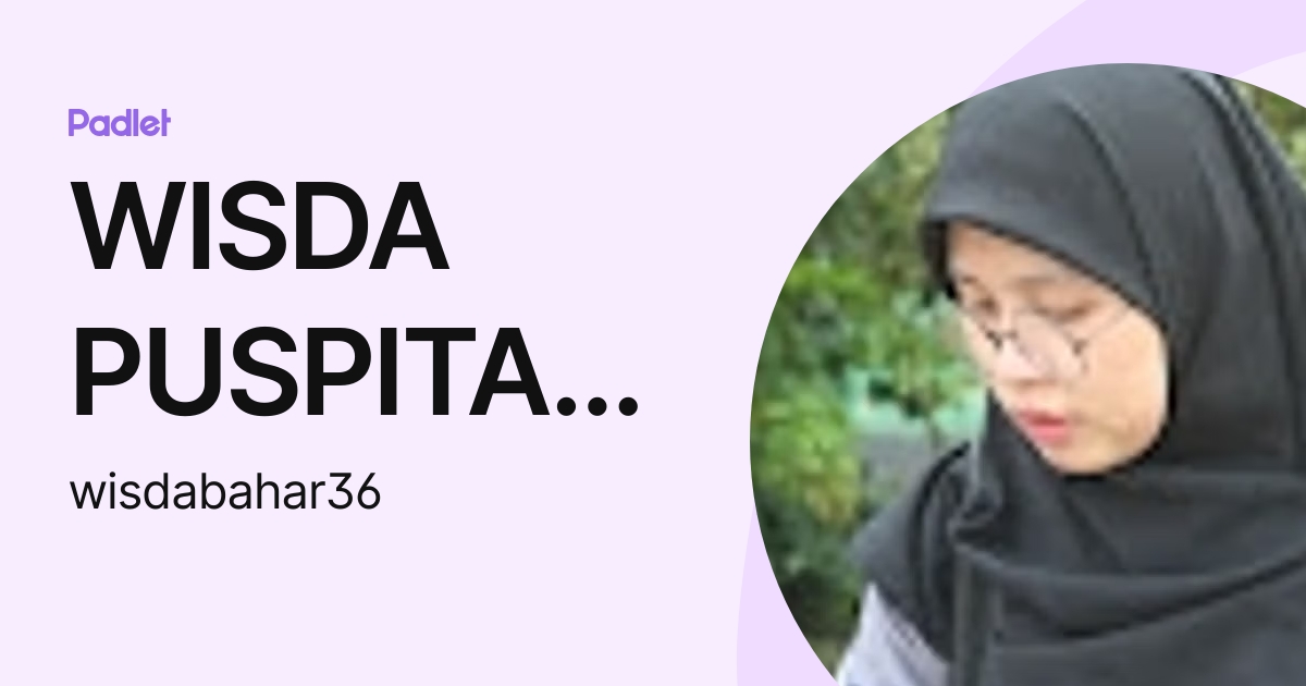 WISDA PUSPITA BAHAR (wisdabahar36) profile | Padlet