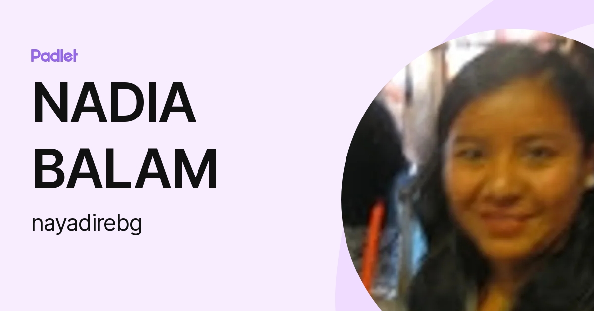 NADIA BALAM (nayadirebg) profile | Padlet