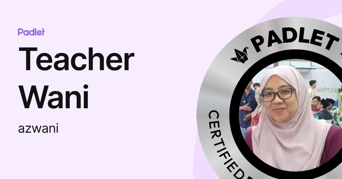 Teacher Wani (azwani) profile | Padlet