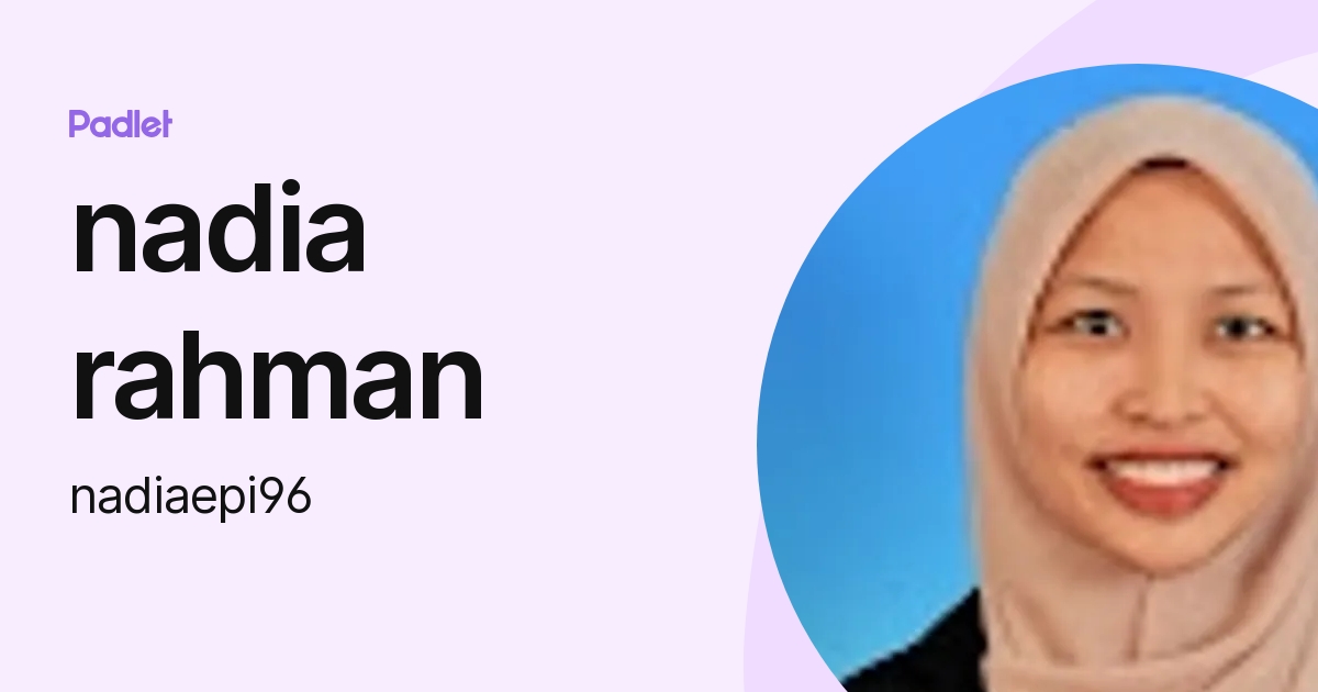 nadia rahman (nadiaepi96) profile | Padlet