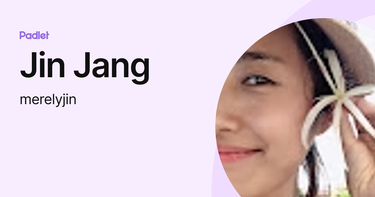 Jin Jang (merelyjin) profile | Padlet