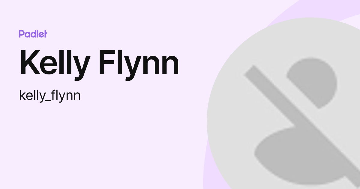 Kelly Flynn (kelly_flynn) profile | Padlet