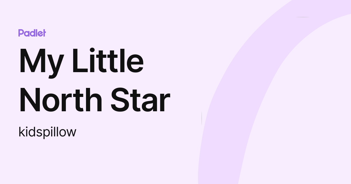My Little North Star (kidspillow) profile | Padlet