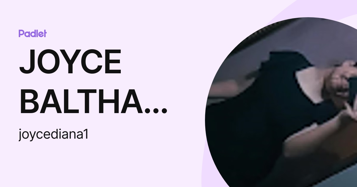 JOYCE BALTHAZAR DIANA (joycediana1) profile | Padlet