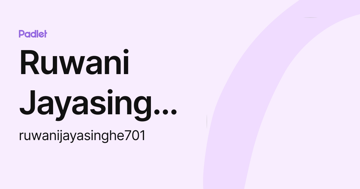 Ruwani Jayasinghe (ruwanijayasinghe701) profile | Padlet