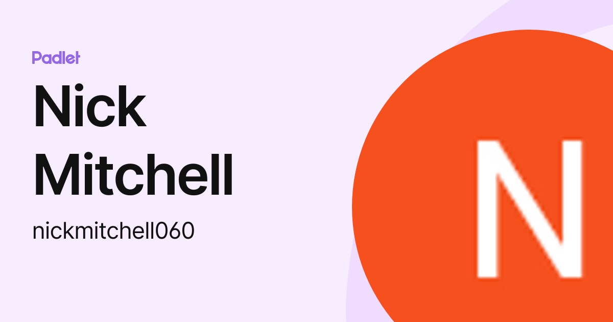 Nick Mitchell (nickmitchell060) profile | Padlet