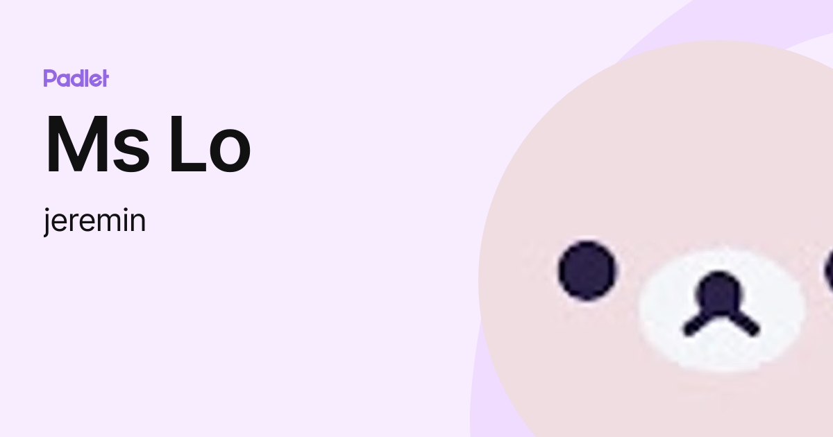 Ms Lo (jeremin) profile | Padlet