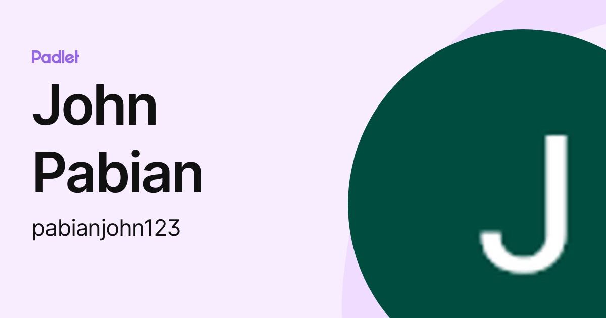 John Pabian (pabianjohn123) profile | Padlet