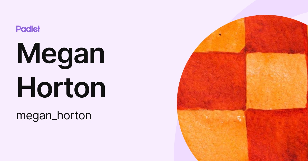 Megan Horton (megan_horton) profile | Padlet