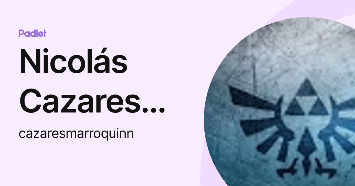 Nicolás Cazares Marroquin (cazaresmarroquinn) profile | Padlet