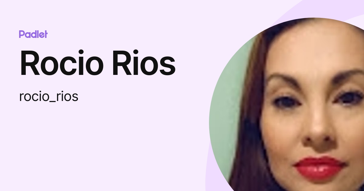 Rocio Rios (rocio_rios) profile | Padlet