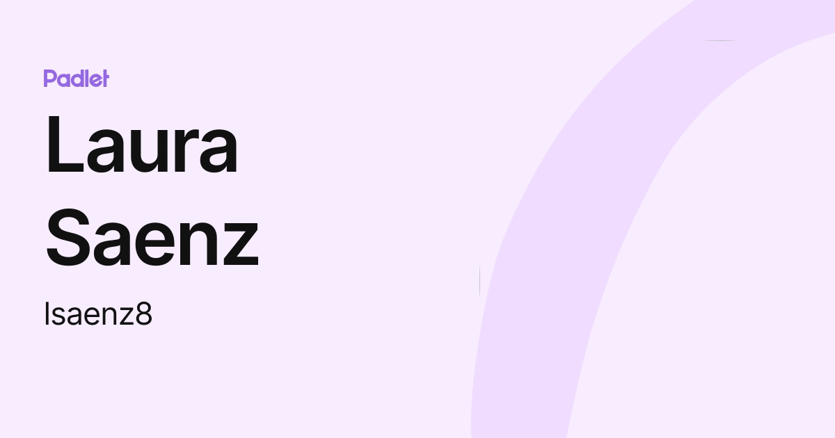 Laura Saenz (lsaenz8) profile | Padlet