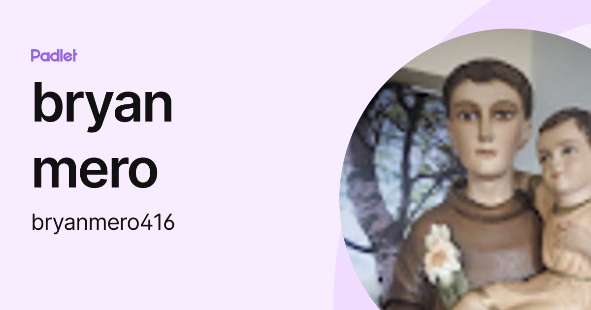 bryan mero (bryanmero416) profile | Padlet