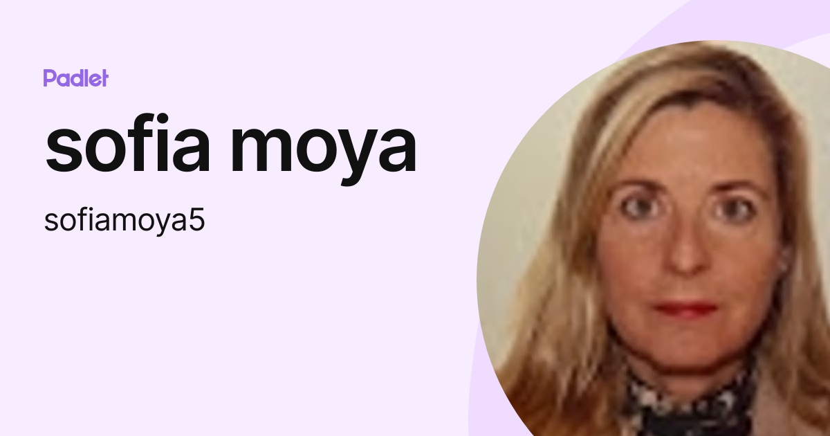 sofia moya (sofiamoya5) profile | Padlet