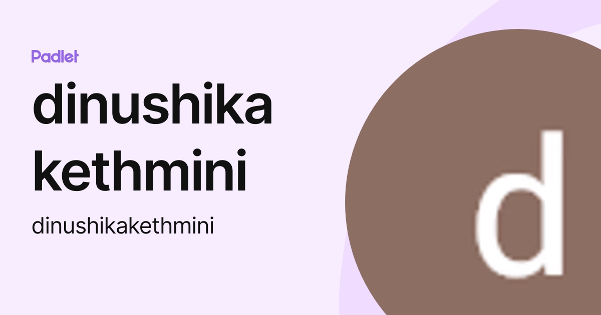 dinushika kethmini (dinushikakethmini) profile | Padlet