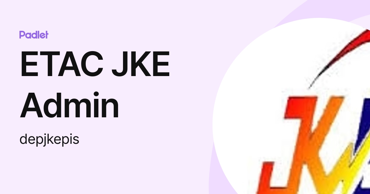 ETAC JKE Admin (depjkepis) profile | Padlet