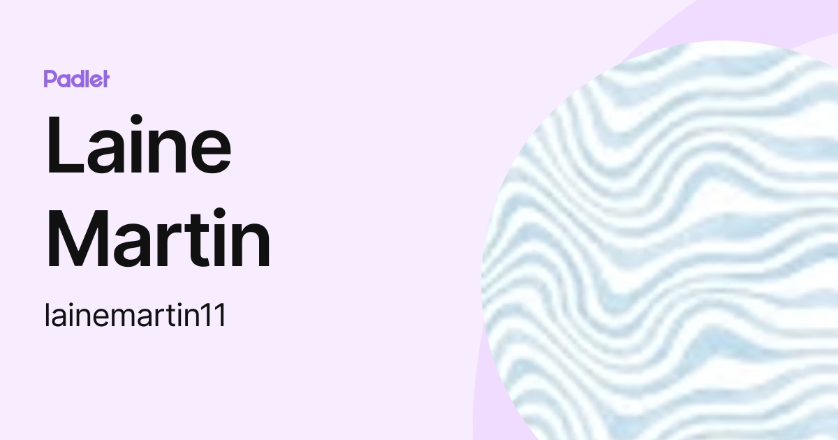 Laine Martin (lainemartin11) profile | Padlet