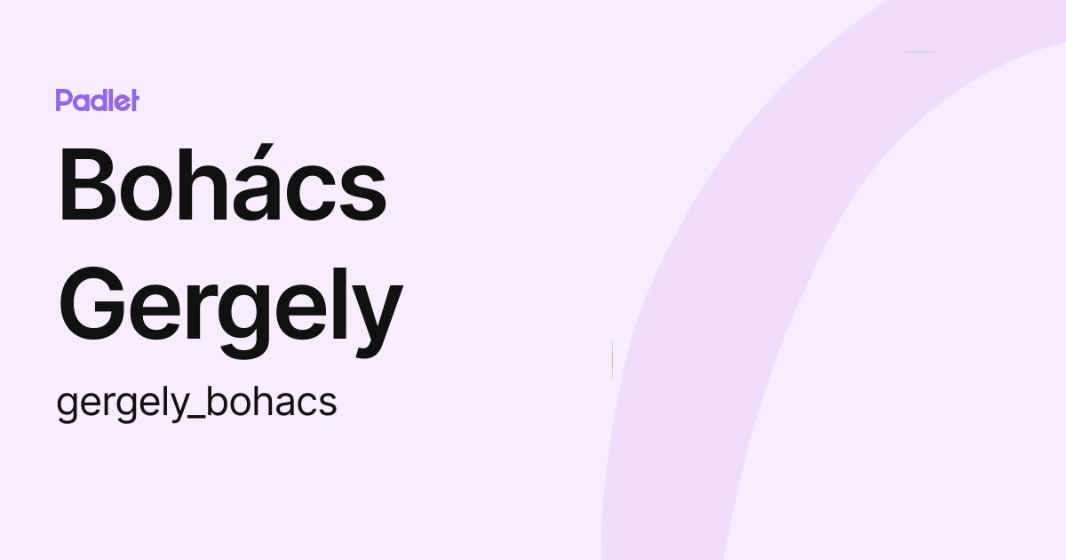 Bohács Gergely (gergely_bohacs) profile | Padlet