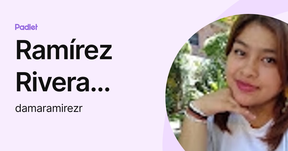 Ramírez Rivera Daysi Marisela (damaramirezr) profile | Padlet