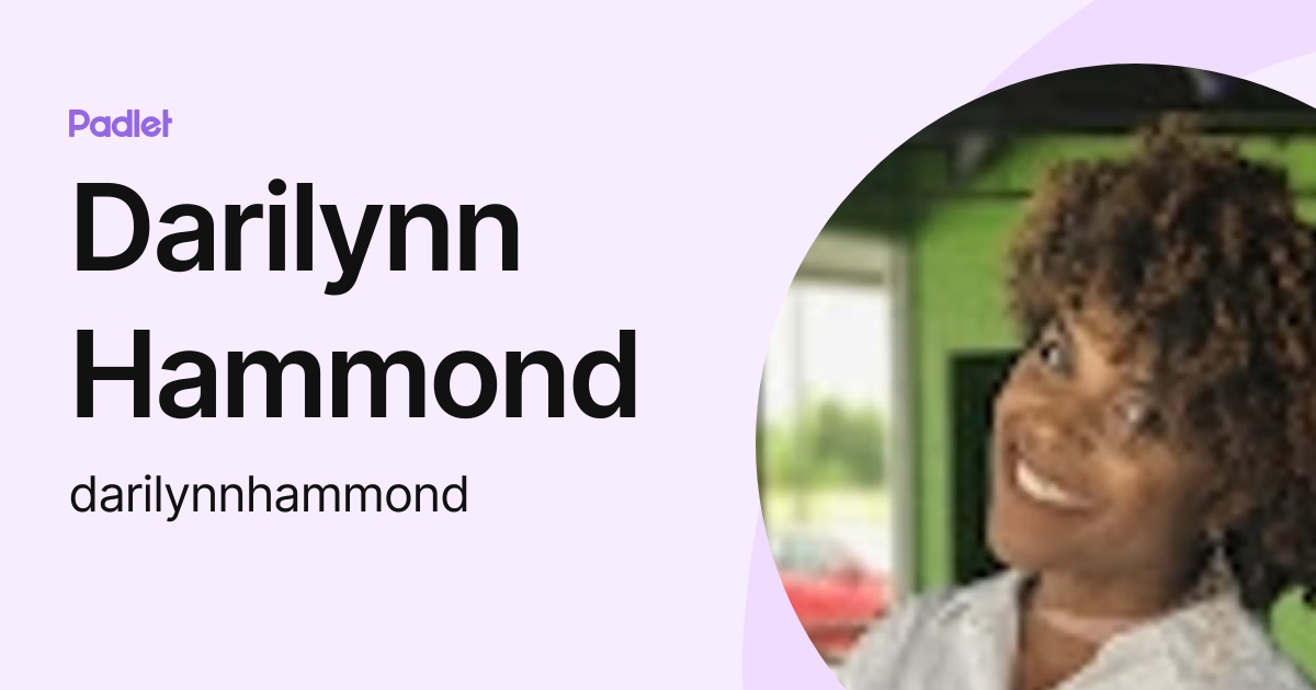 Darilynn Hammond (darilynnhammond) profile | Padlet