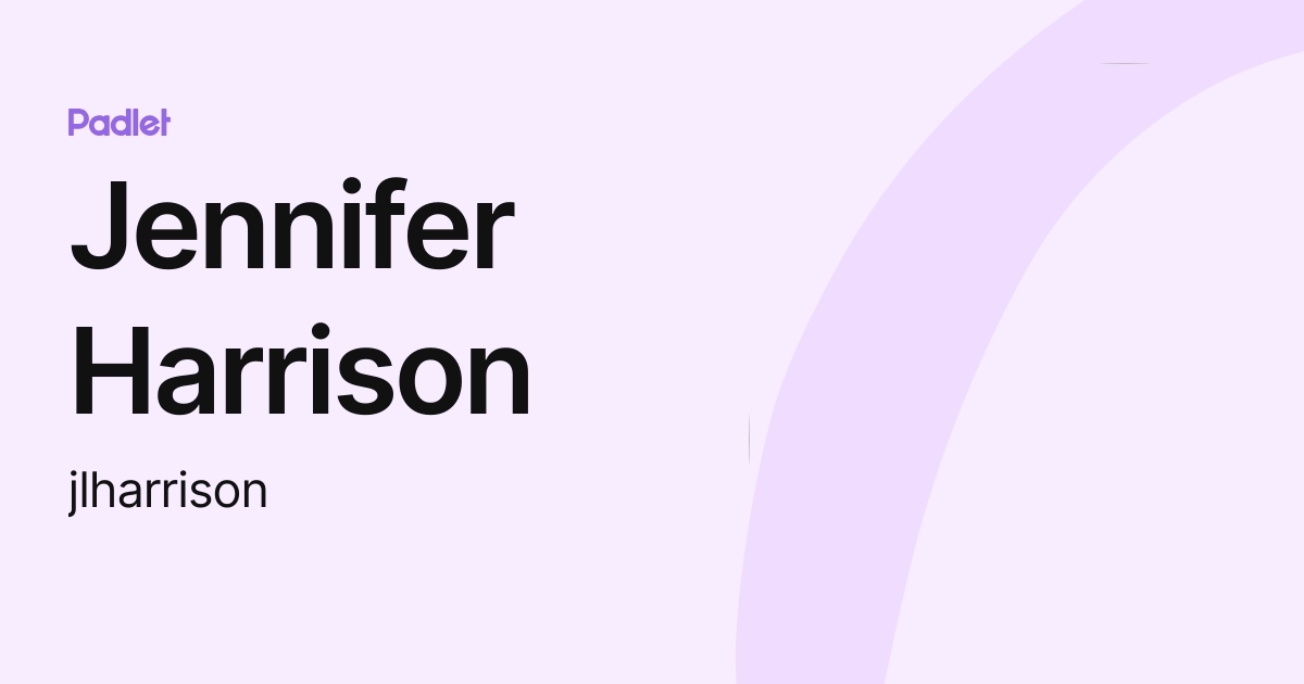 Jennifer Harrison (jlharrison) profile | Padlet