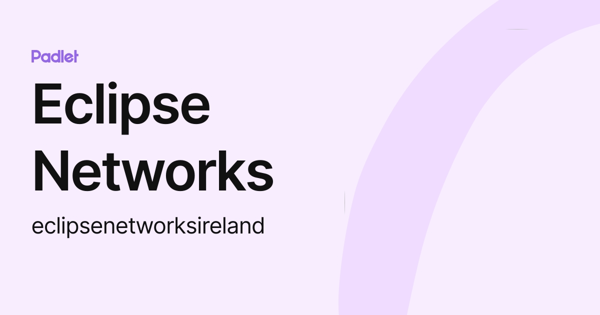 Eclipse Networks (eclipsenetworksireland) profile | Padlet