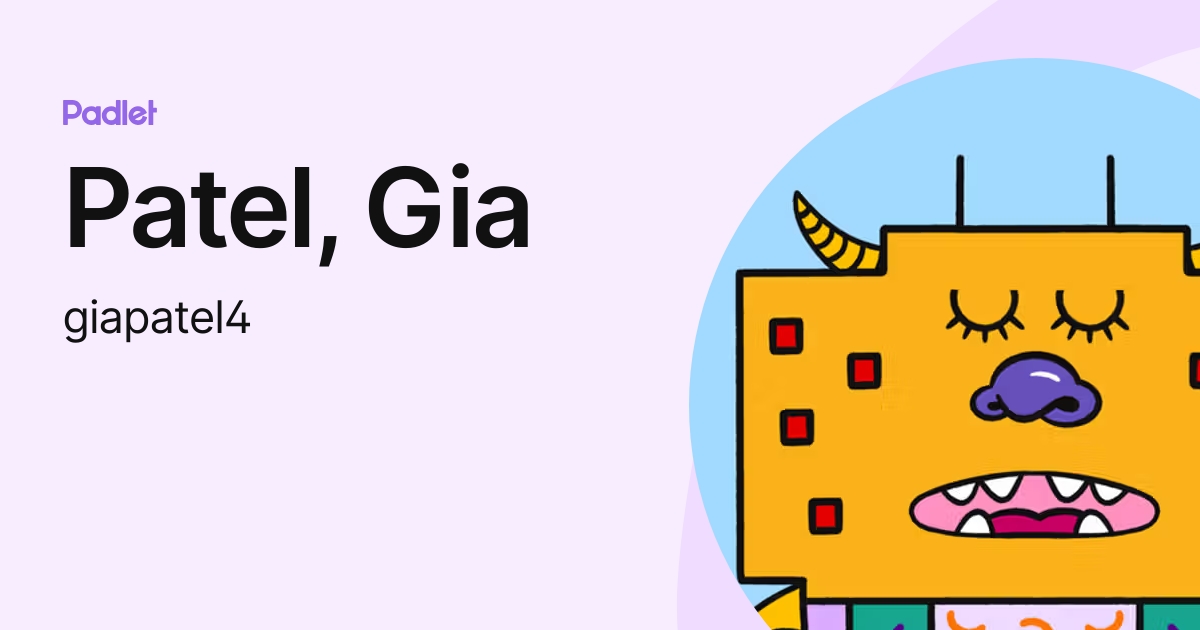 Patel, Gia (giapatel4) profile | Padlet