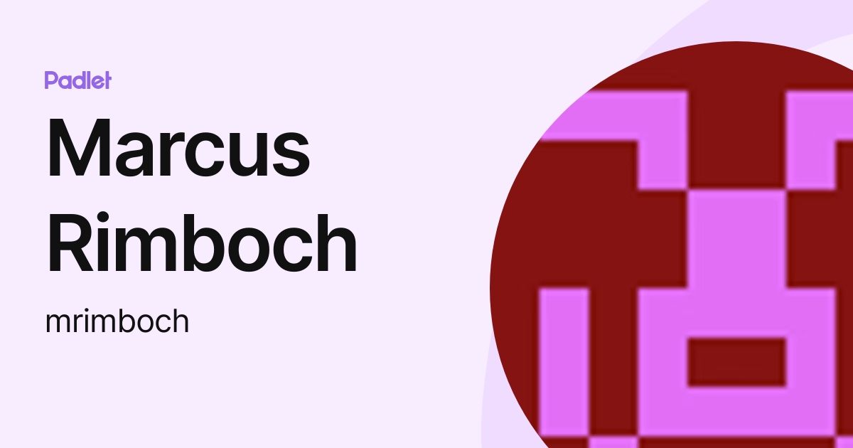 Marcus Rimboch (mrimboch) profile | Padlet