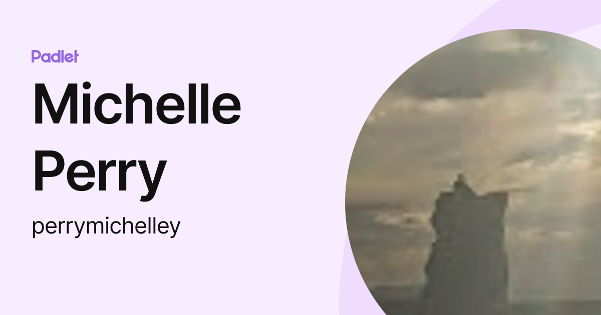 Michelle Perry (perrymichelley) profile | Padlet
