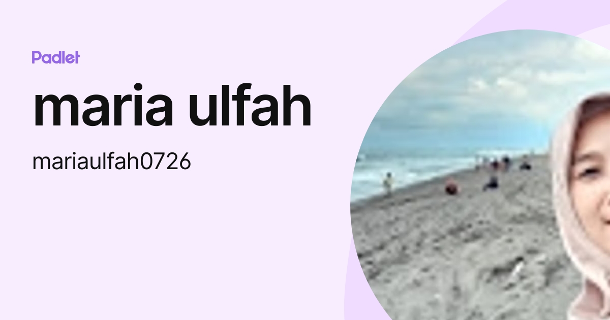 maria ulfah (mariaulfah0726) profile | Padlet