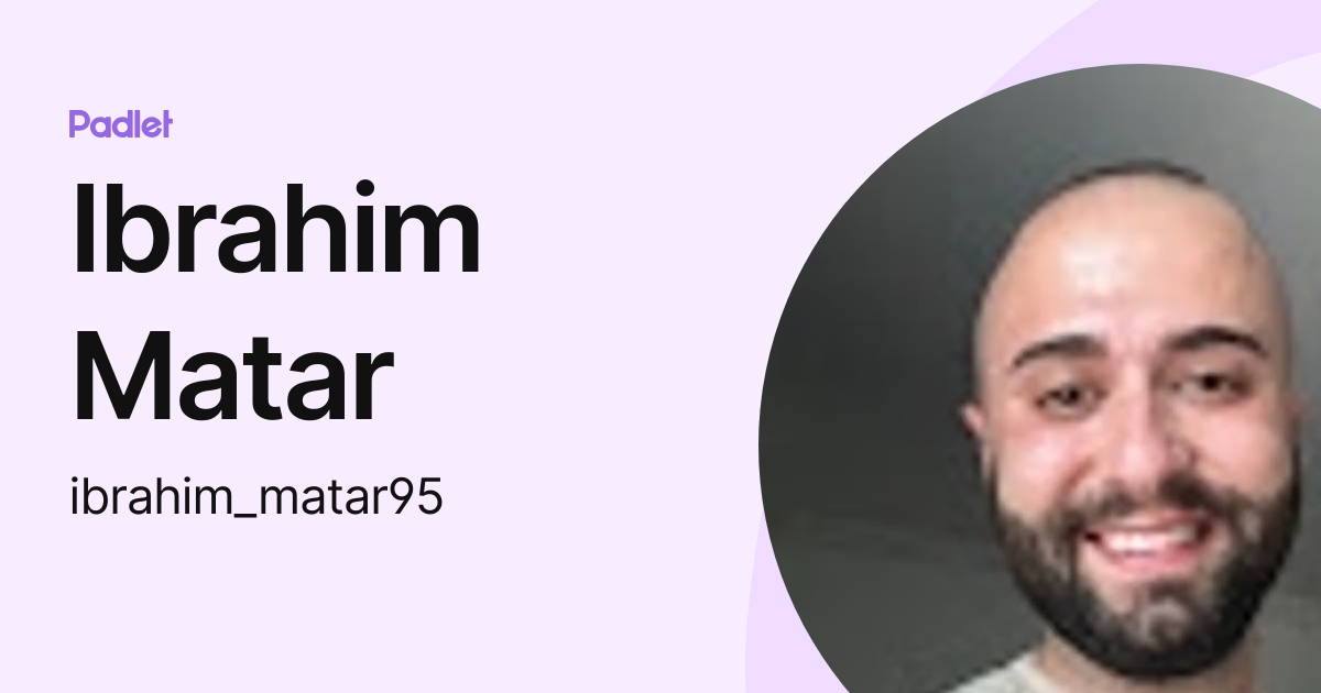 Ibrahim Matar (ibrahim_matar95) profile | Padlet