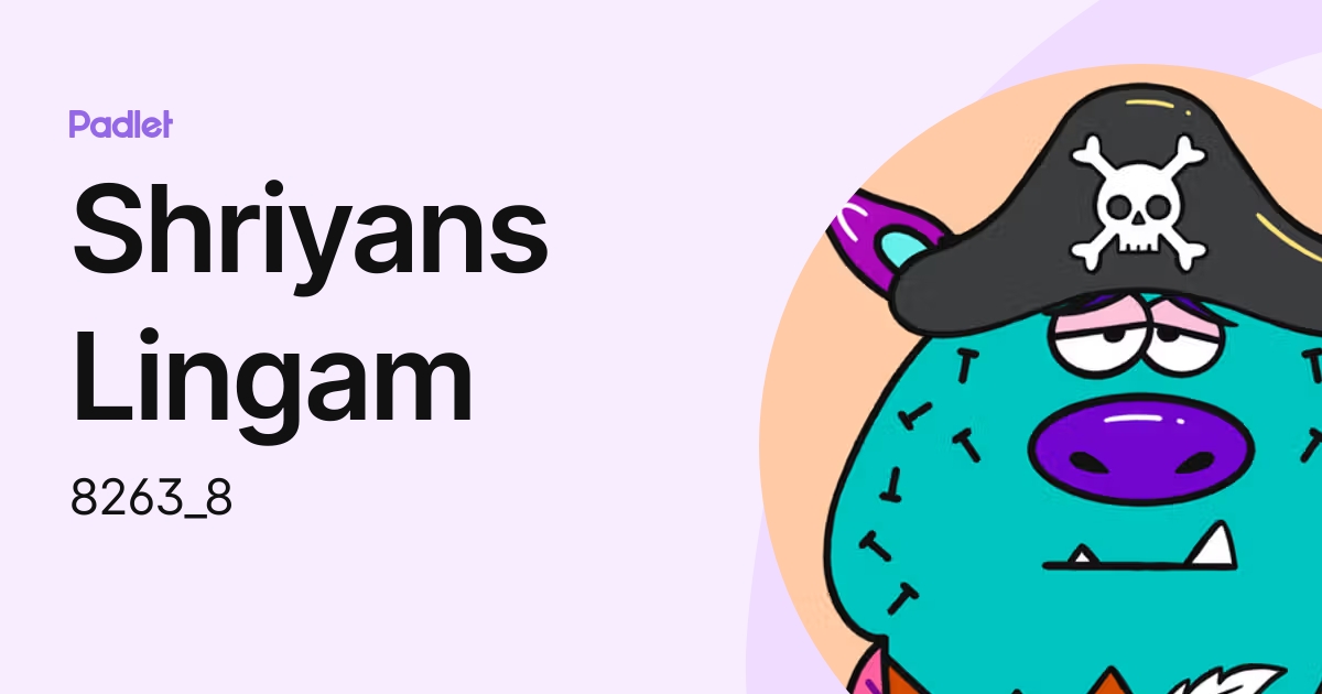 Shriyans Lingam (8263_8) profile | Padlet
