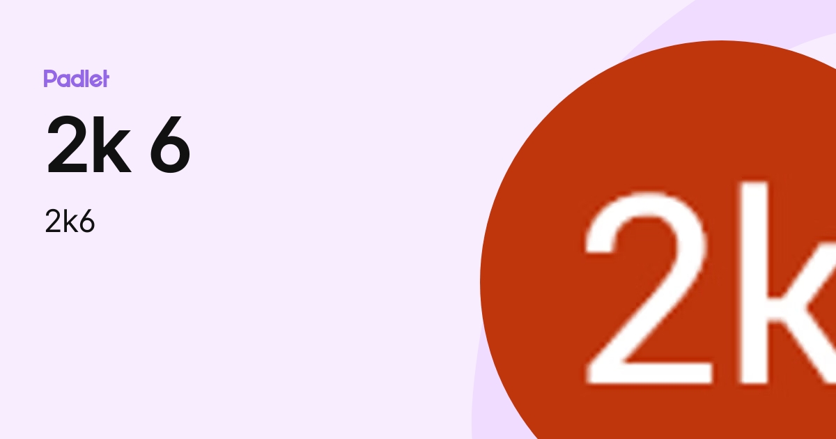 2k 6 (2k6) profile | Padlet