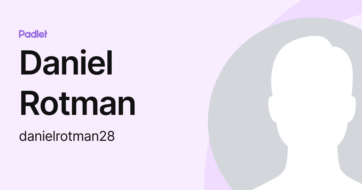 Daniel Rotman (danielrotman28) profile | Padlet