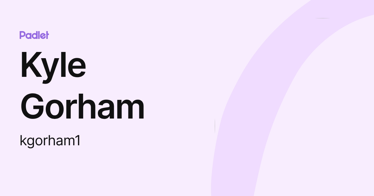 Kyle Gorham Kgorham1 Profile Padlet 6949