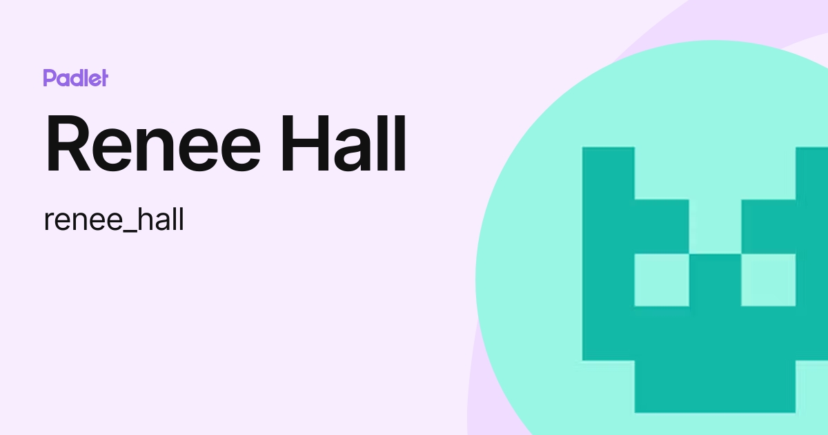 Renee Hall (renee_hall) profile | Padlet